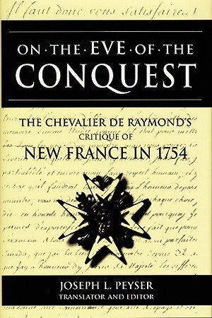 On the Eve of Conquest: The Chevalier de Raymond's Critique of New Fra ...